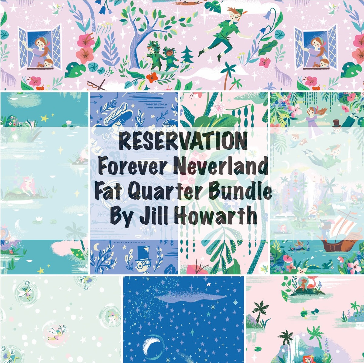 RESERVATION - Forever Neverland Fat Quarter Bundle by Jill Howarth ...